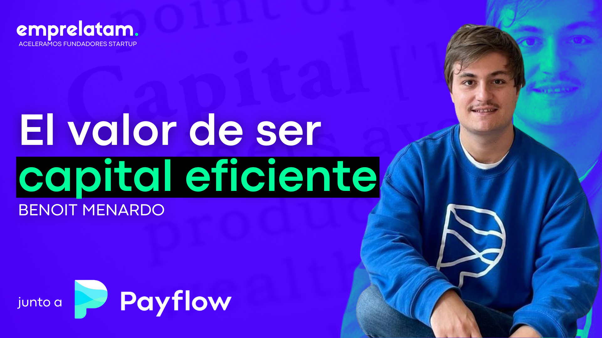 Benoit Menardo: el valor de ser capital eficiente.