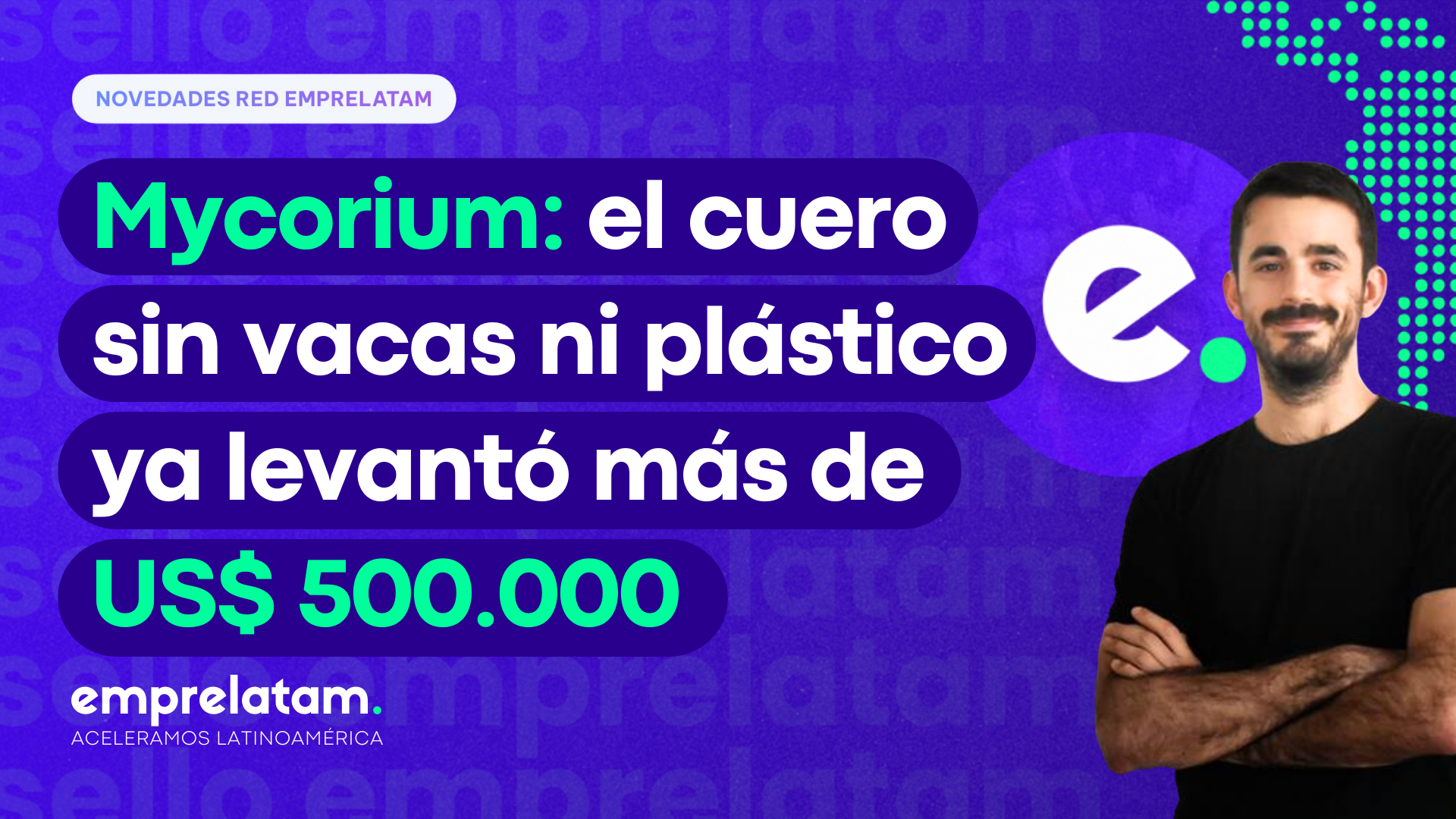 Mycorium Biotech: la startup miembro de Emprelatam que crea cuero ...